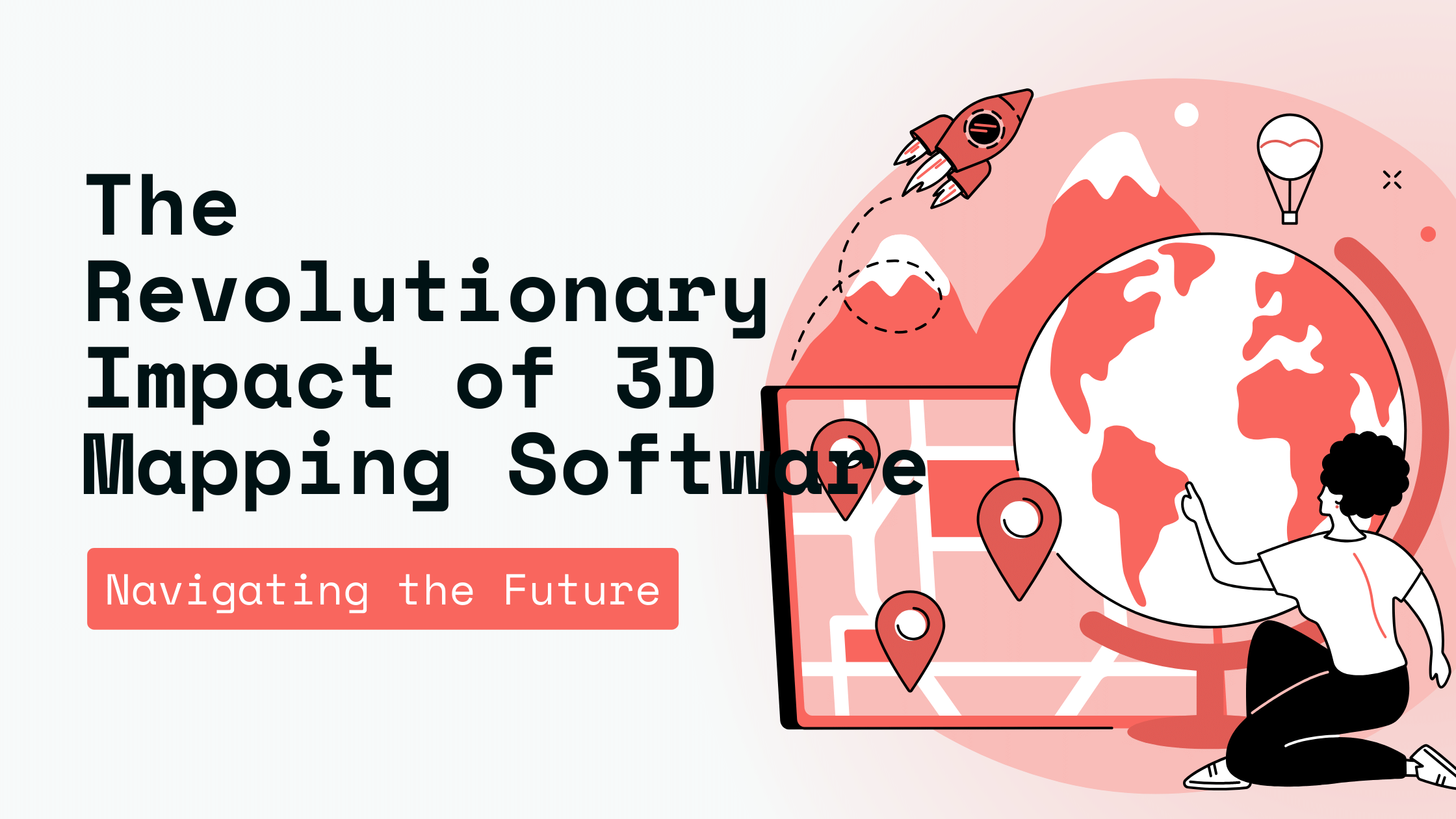 Navigating the Future: The Revolutionary Impact of 3D Mapping Software